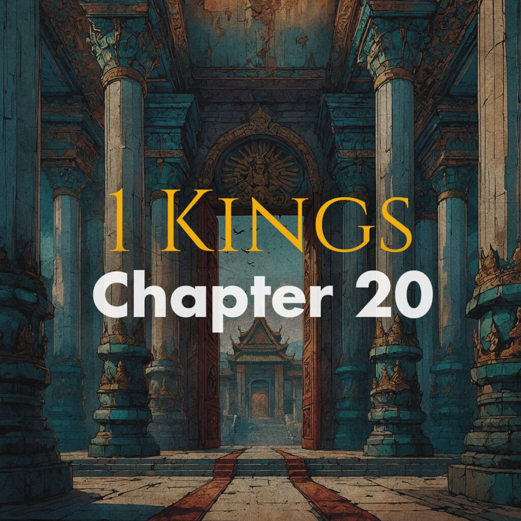 1 Kings Chapter 20 - Detailed Bible Study and Analysis | Devotion