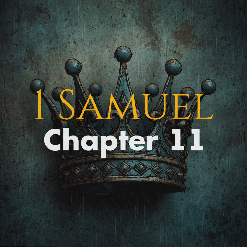 1 Samuel Chapter 11 - Detailed Bible Study and Analysis | Devotion