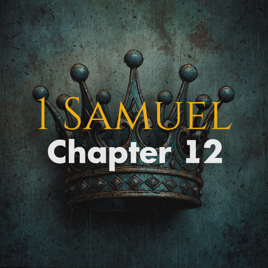 1 Samuel Chapter 12 - Detailed Bible Study and Analysis | Devotion