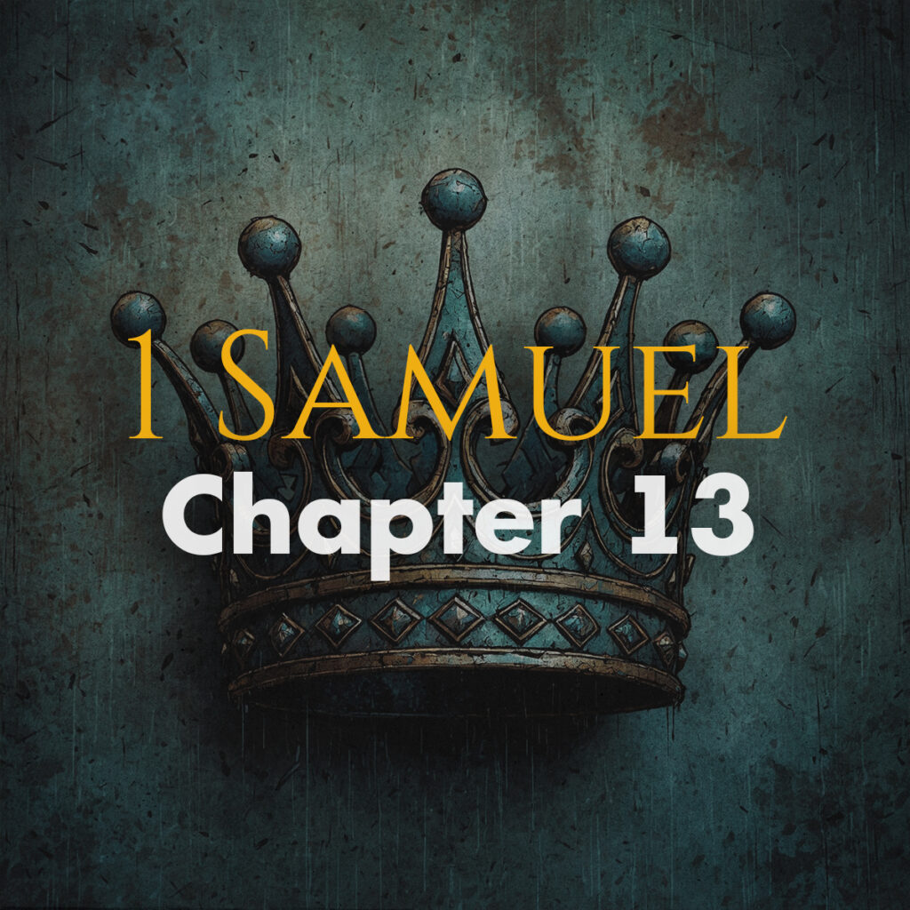 1 Samuel Chapter 13 - Detailed Bible Study and Analysis | Devotion