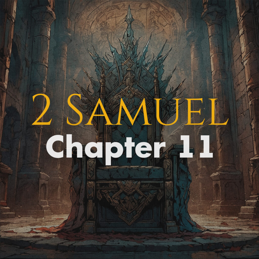 2 Samuel Chapter 11 - Detailed Bible Study and Analysis | Devotion