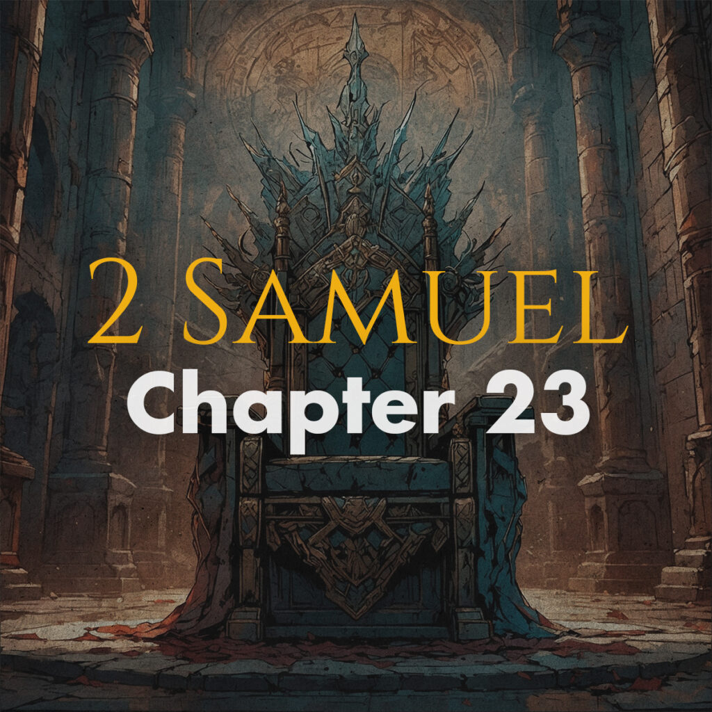 2 Samuel Chapter 23 - Detailed Bible Study and Analysis | Devotion