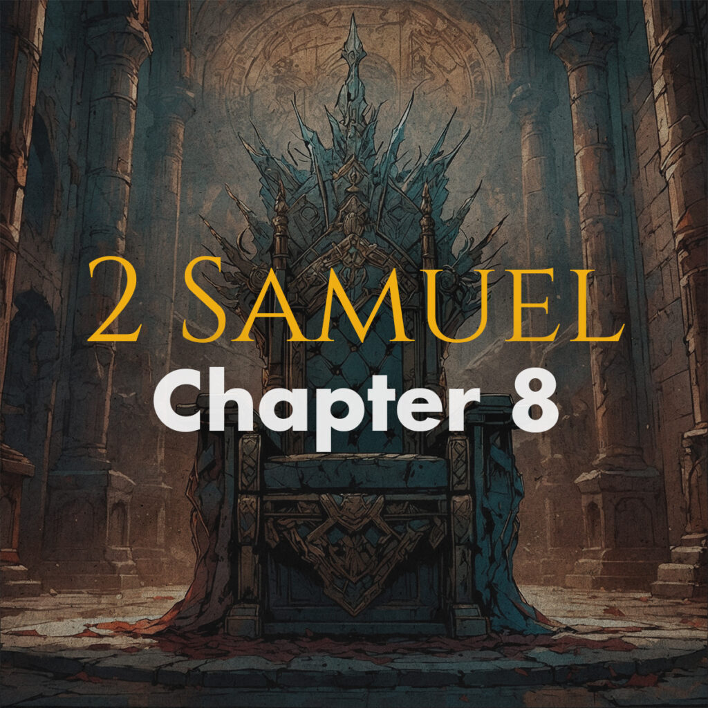 2 Samuel Chapter 8 - Detailed Bible Study and Analysis | Devotion