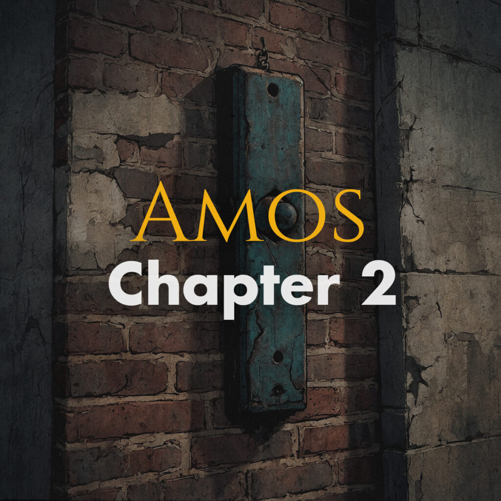 Amos Chapter 2 - Detailed Bible Study and Analysis | Devotion