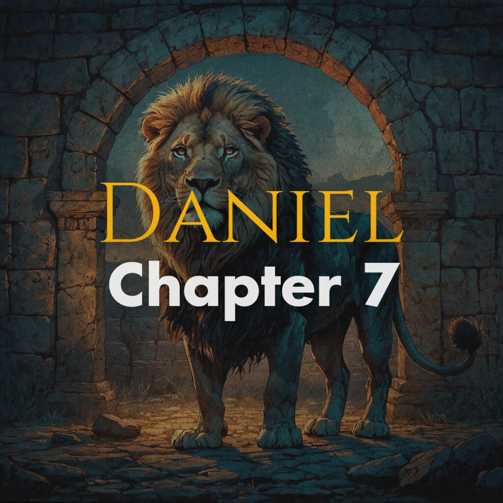 Daniel Chapter 7 - Detailed Bible Study and Analysis | Devotion