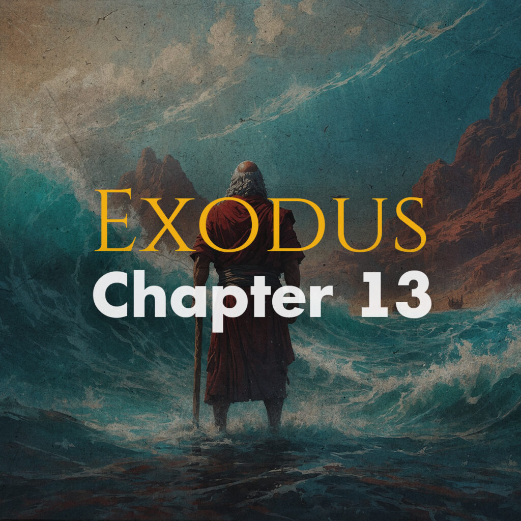 Exodus Chapter 13 - Detailed Bible Study and Analysis | Devotion