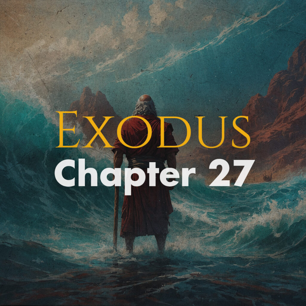 Exodus Chapter 27 - Detailed Bible Study and Analysis | Devotion