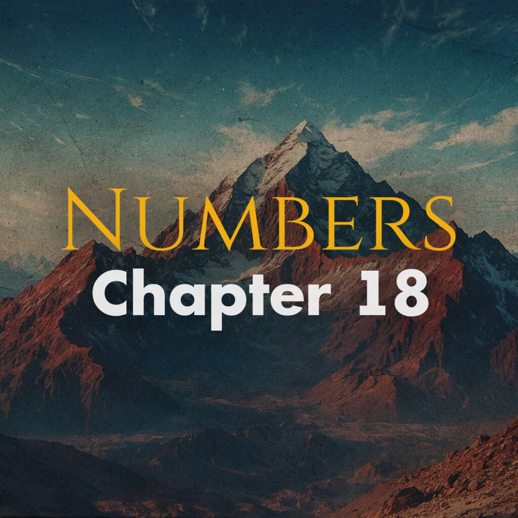 Numbers Chapter 18 - Detailed Bible Study and Analysis | Devotion